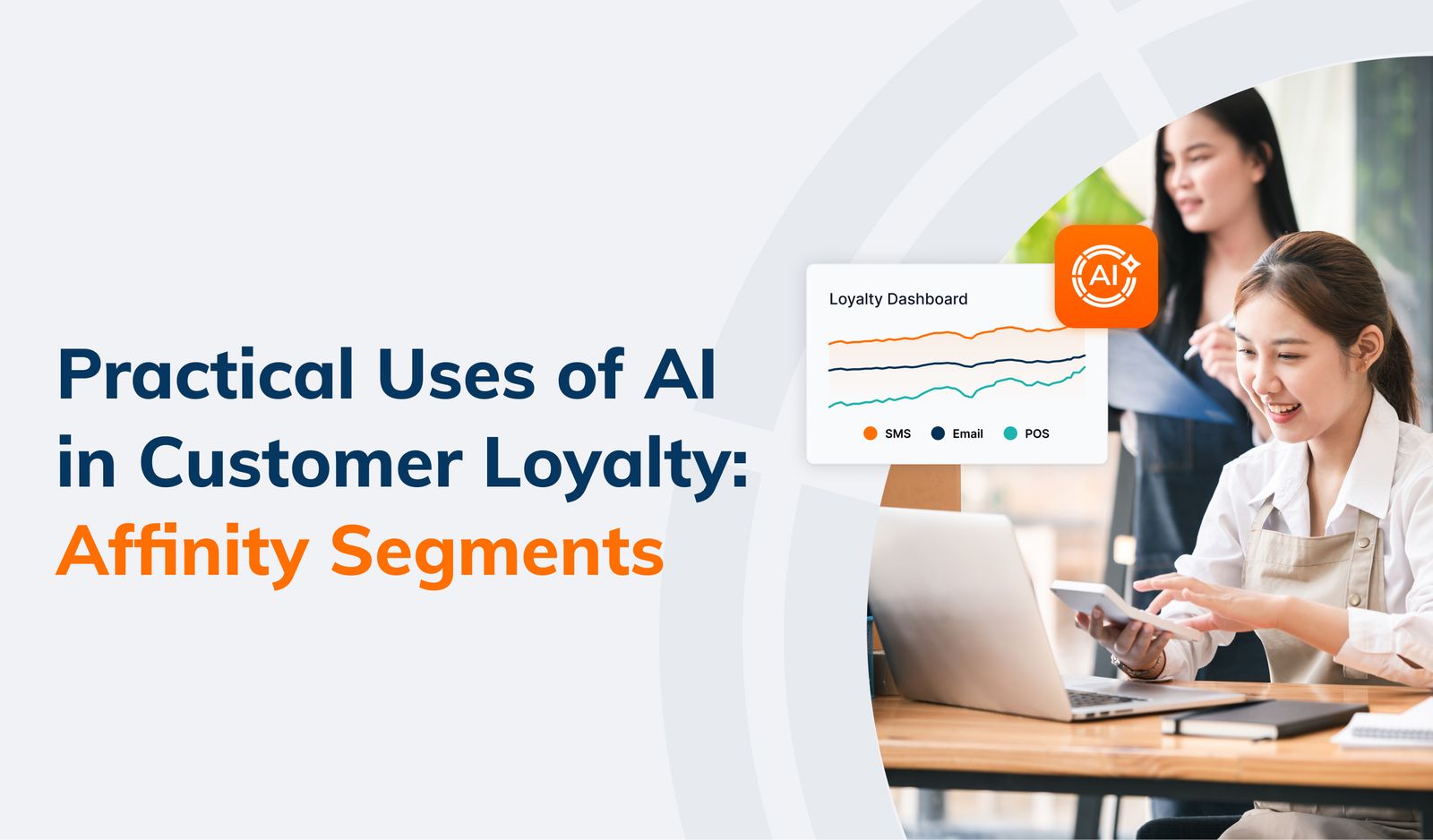 Practical Uses of AI in Customer Loyalty: Affinity Segments - Clutch